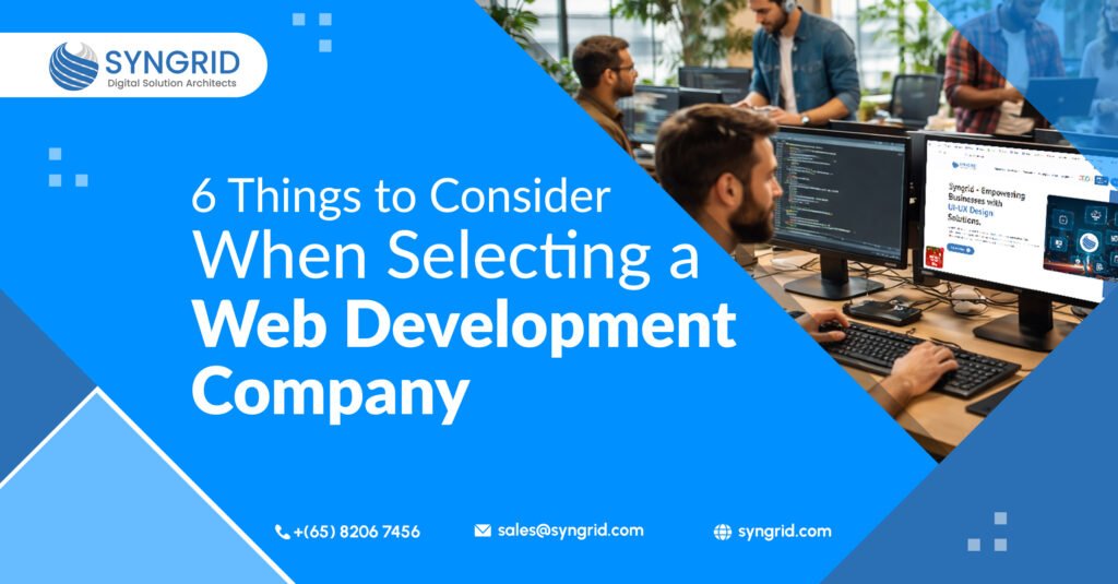 6 Things to Consider When Selecting a Web Development Company